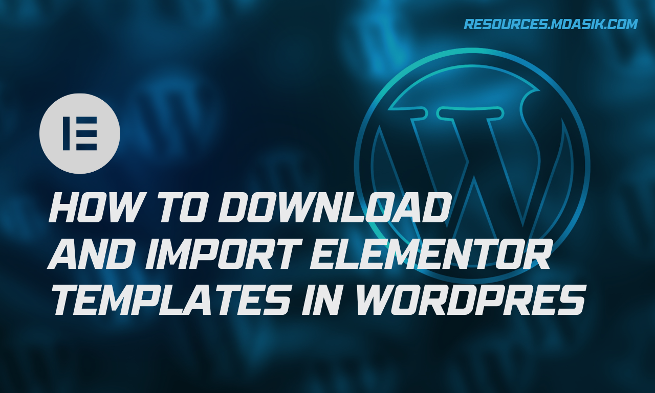 How to Download and Import Elementor Templates : A Step-by-Step Guide ...
